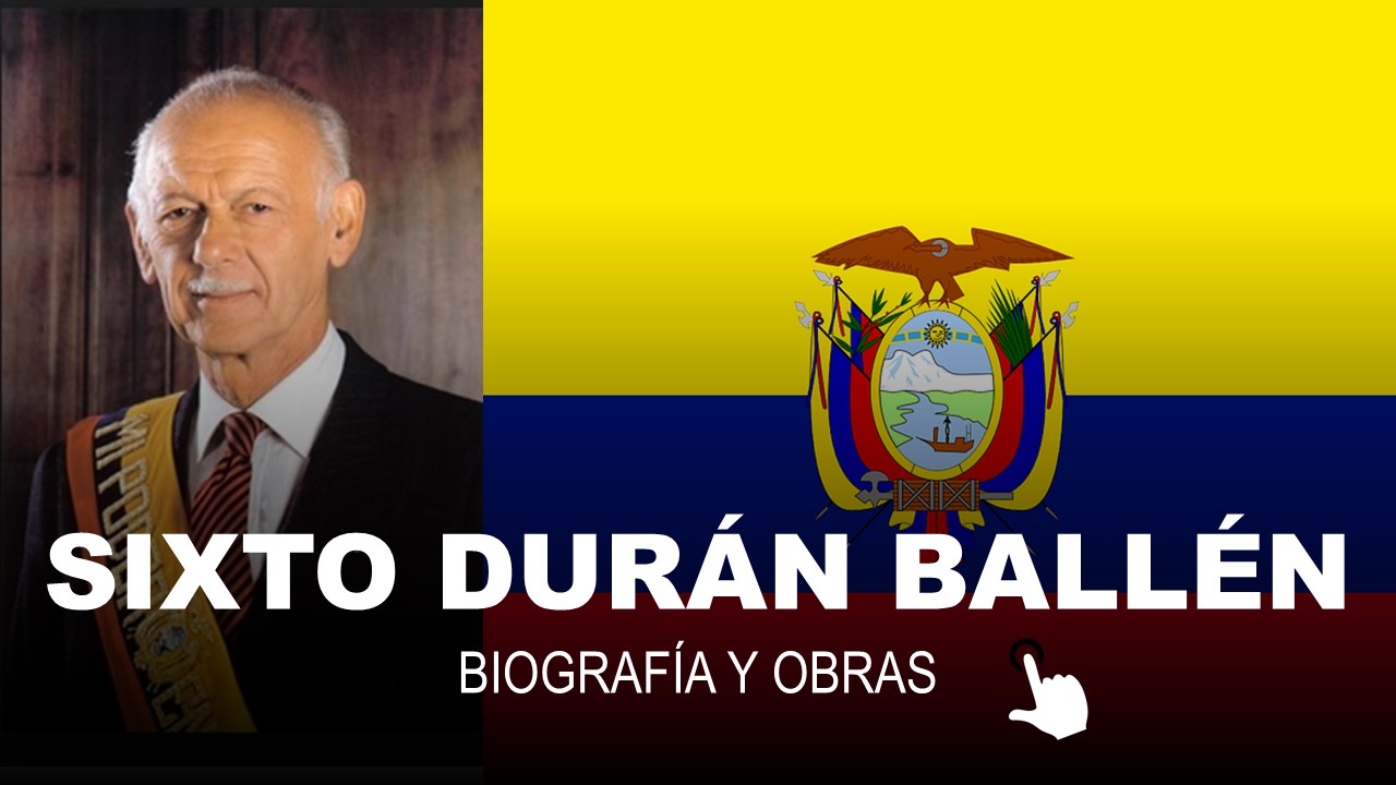 Sixto Durán Ballén【 Biografía y Obras
