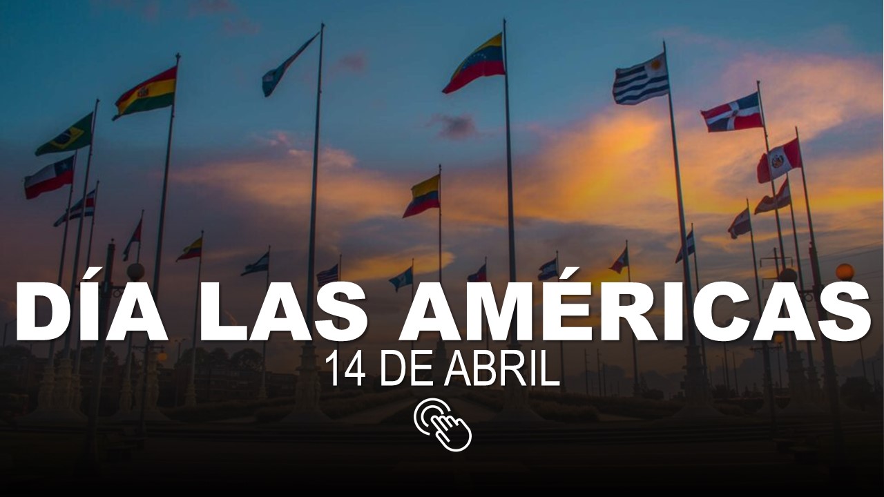Día de las Américas: 14 de abril